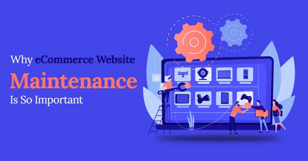 Why eCommerce Website Maintenance is Important?