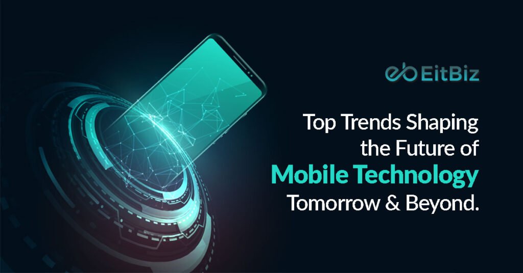 Future of Mobile Technology: Trends and Innovations Ahead