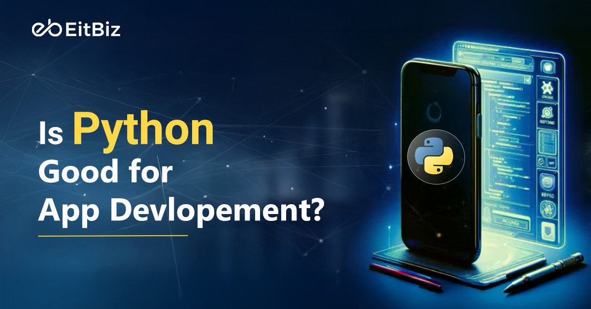 Is Python Good For App Development Expert Insights