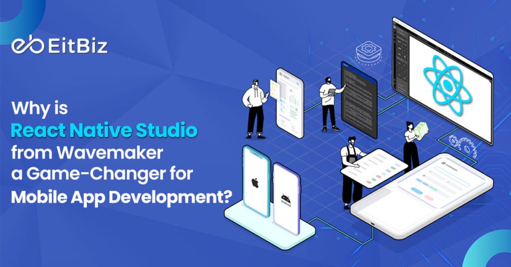 How Wavemaker's React Native Studio Transforms App Dev