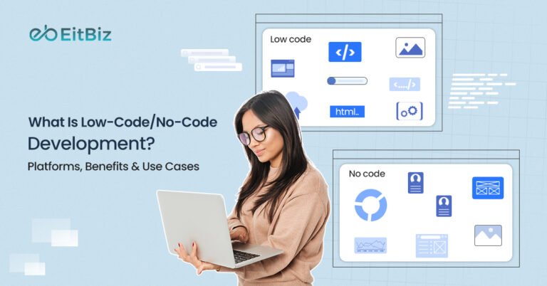 What Is Low-Code/No-Code Development? Platforms, Use Cases & Benefits