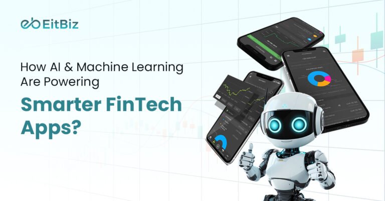 How AI & Machine Learning Are Powering Smarter FinTech Apps